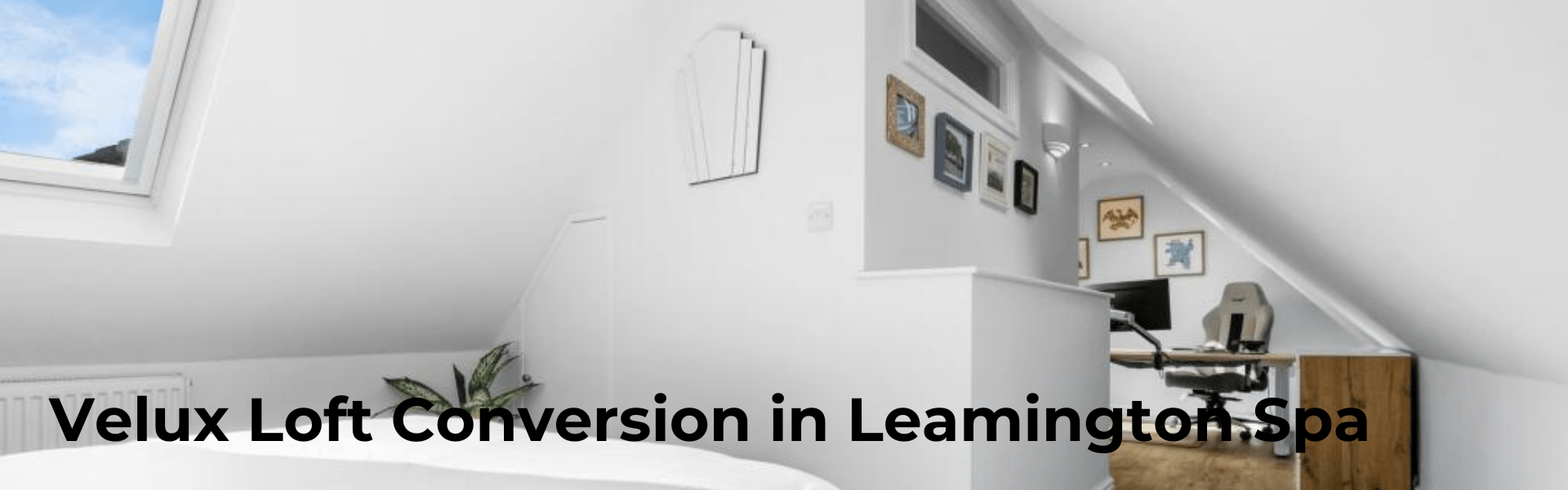 Use Your Space Velux-Loft-conversion-Leamington-Spa